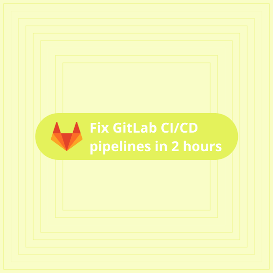 Fix GitLab CI/CD pipelines in 2 hours | Optimum Web Fix GitLab CI/CD pipelines in 2 hours | Optimum Web